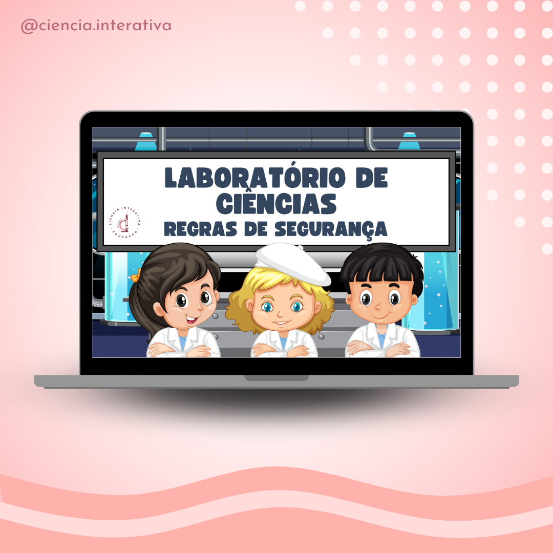 Laboratório de Ciências – Regras de Segurança – Ciência Interativa